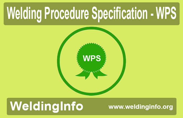 Welding Procedure Specification (WPS) Mean, Types, Applications