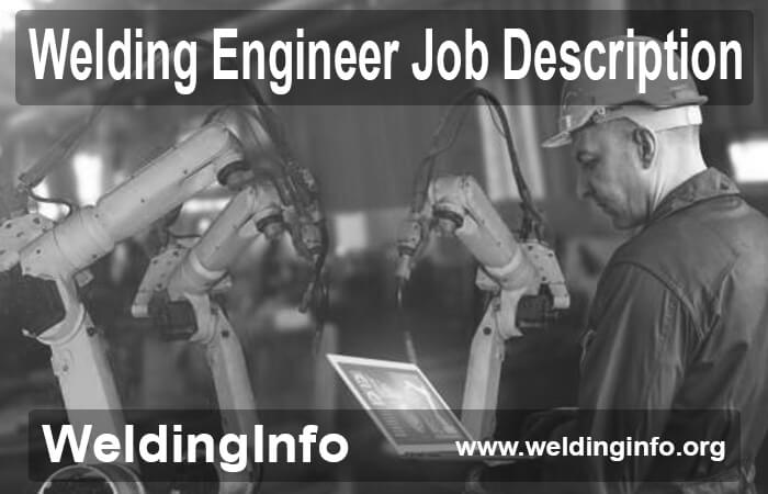 Welding Engineer Eligibility, Experience, Duties, Skills, and Salary