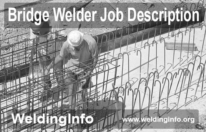 Bridge Welder Eligibility, Experience, Duties, Skills, Salary Details