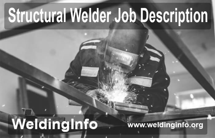 Structural Welder Eligibility, Experience, Duties, Skills and Salary