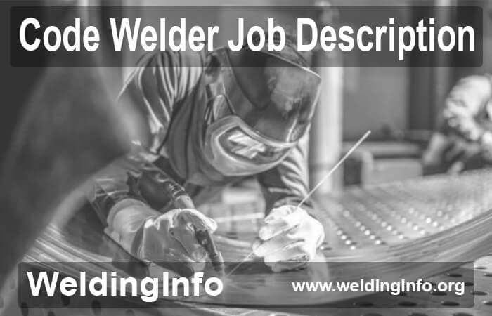 Code Welder Eligibility, Experience, Duties, Skills, Salary Details